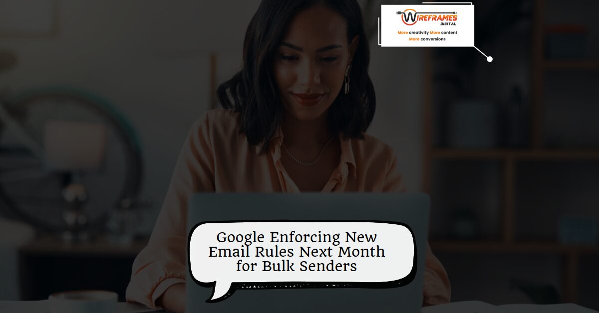 Google's New Email Policies: Understanding & Adapting To The Changes